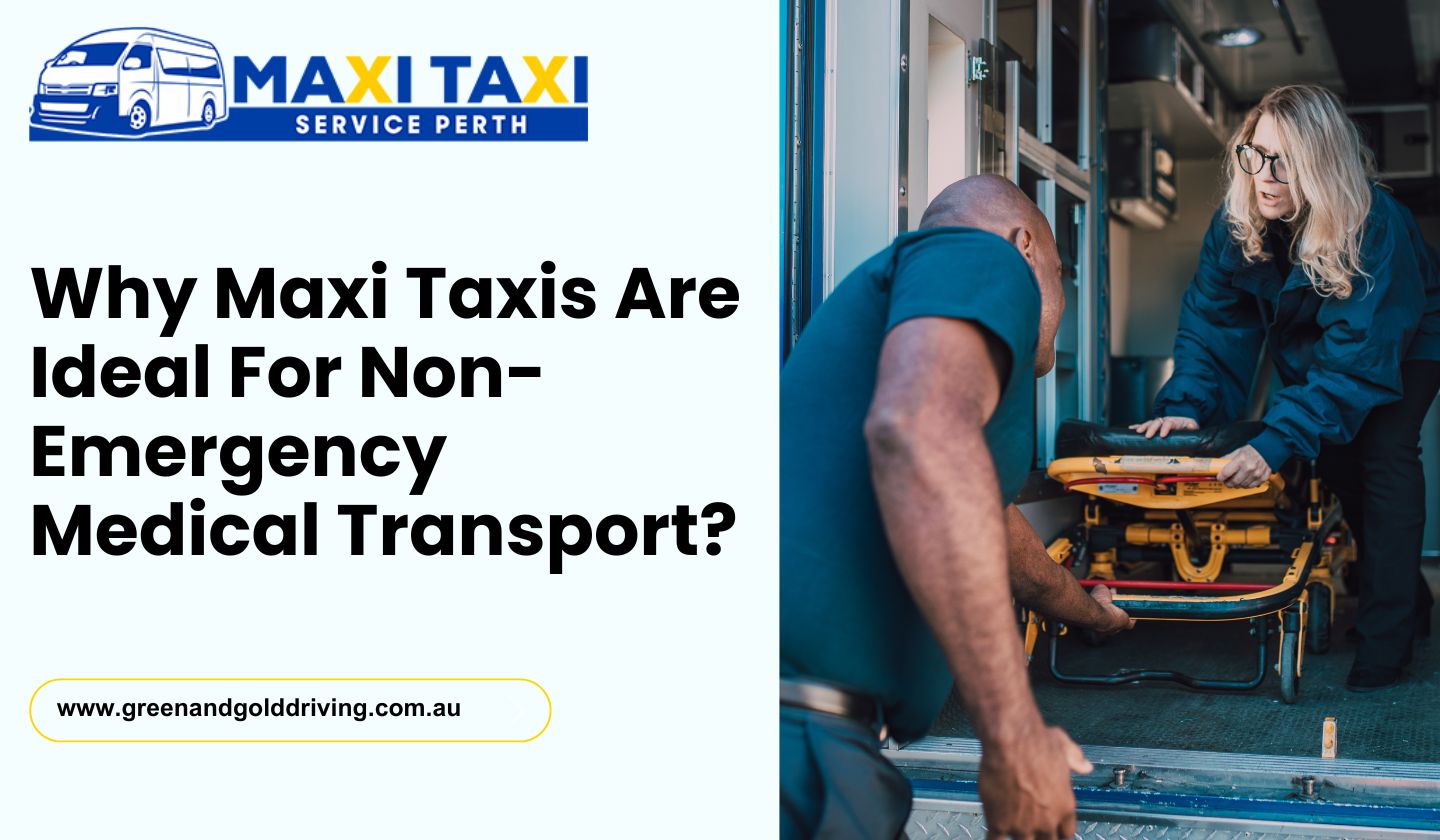 Why Maxi Taxis Are Ideal For Non-Emergency Medical Transport?